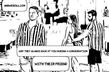 What Does It Mean When Someone Keeps Glancing At You While They Are ...