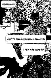 What To Say When Someone Says They Are A Mess? (9 Best Replies ...