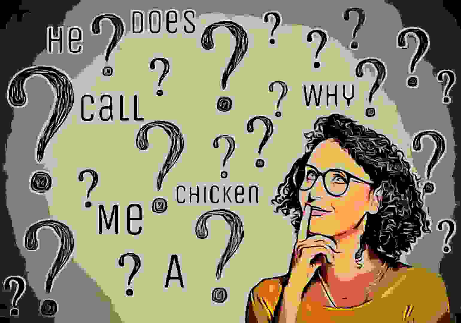 Why Does He Keep Calling Me a Chicken? - Answeroll