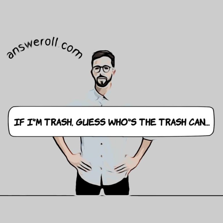 What to Say When Someone Calls You Trash? - Answeroll