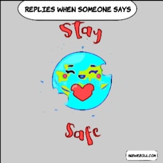 What To Say When Someone Tells You Stay Safe - Answeroll