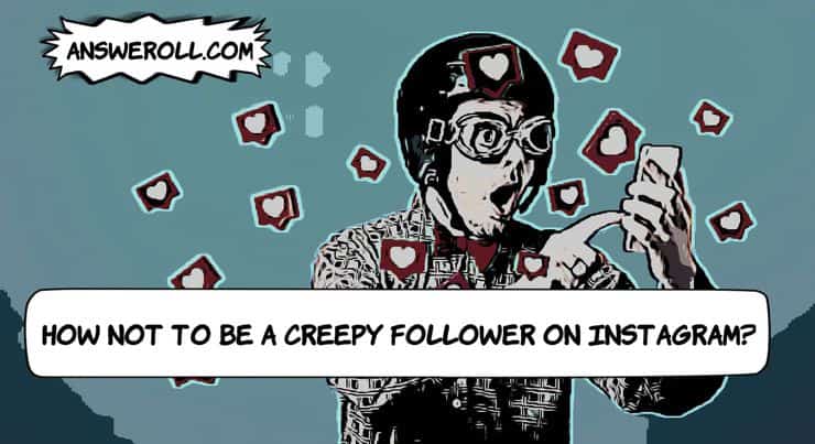 Would My Crush Find Me Creepy if I Randomly Followed Him on Instagram ...