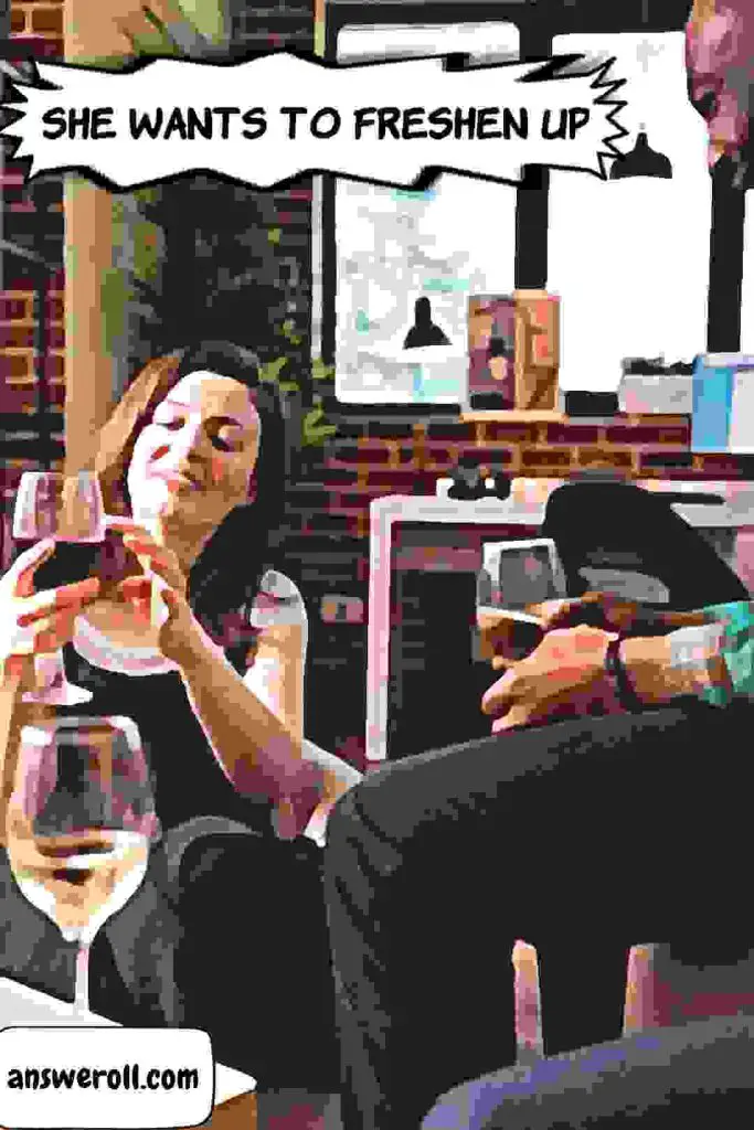 What Does It Mean When A Woman Says She Wants To Freshen Up - Answeroll