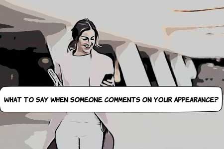 20 Powerful Things to Say When Someone Comments on Your Appearance ...