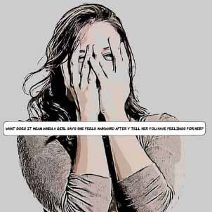 What Does It Mean When a Girl Says She Feels Awkward After You Tell Her ...