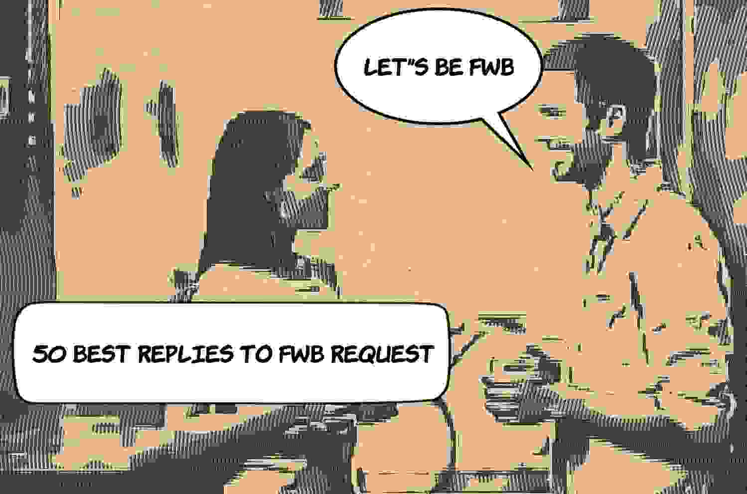 50 Best Replies To Fwb Request(FIND OUT) - Answeroll